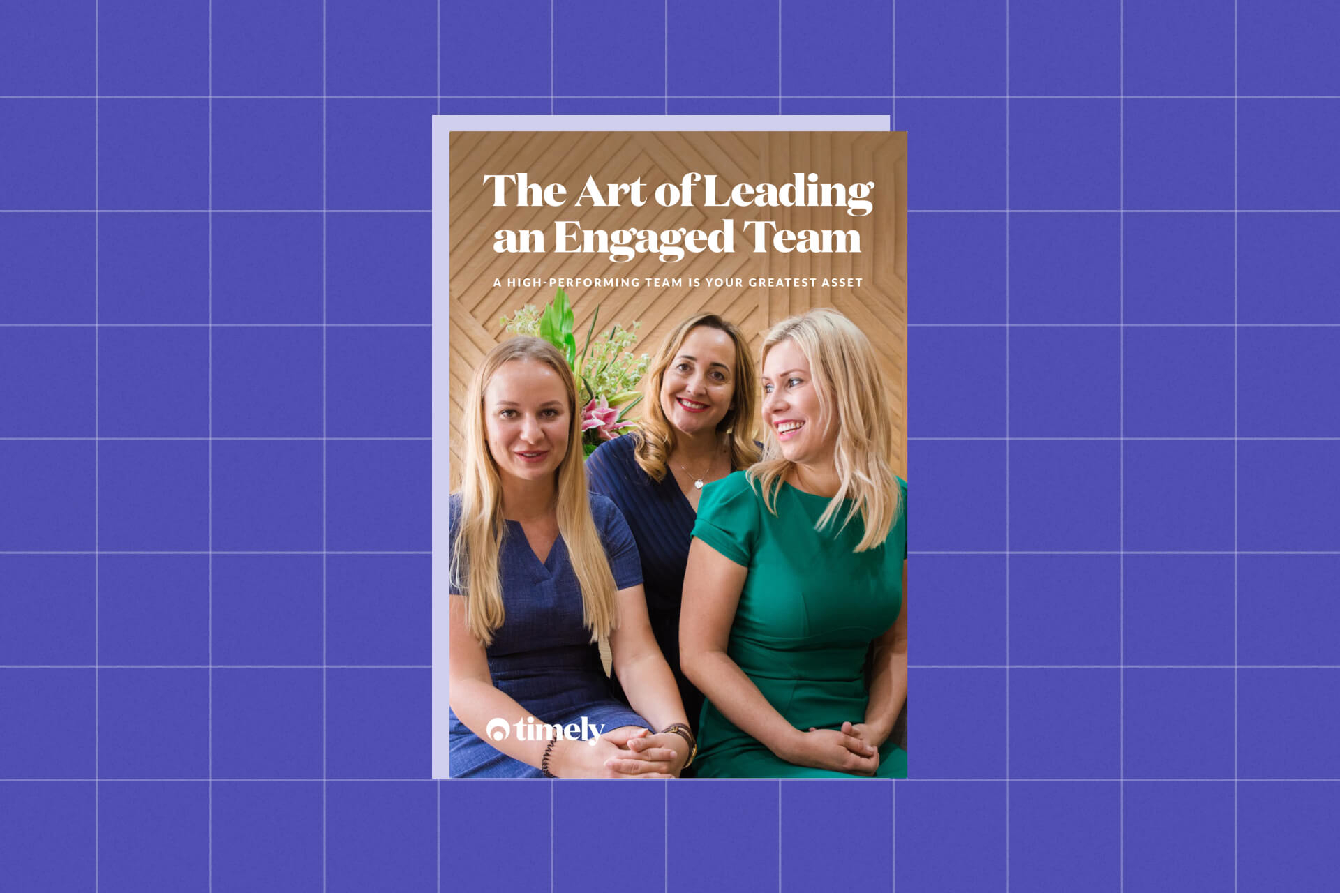 The art of leading an engaged team | Timely Learn